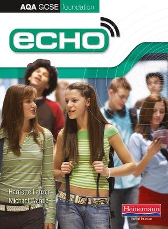 Echo Aqa Gcse German Foundation Student | 9780435720346 | Harriette Lanzer | Boeken | bol.com