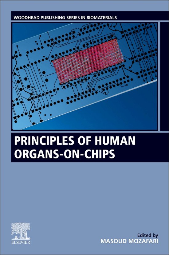 Principles of Human Organs-on-Chips | 9780128235362 | Masoud Mozafari | Boeken | bol