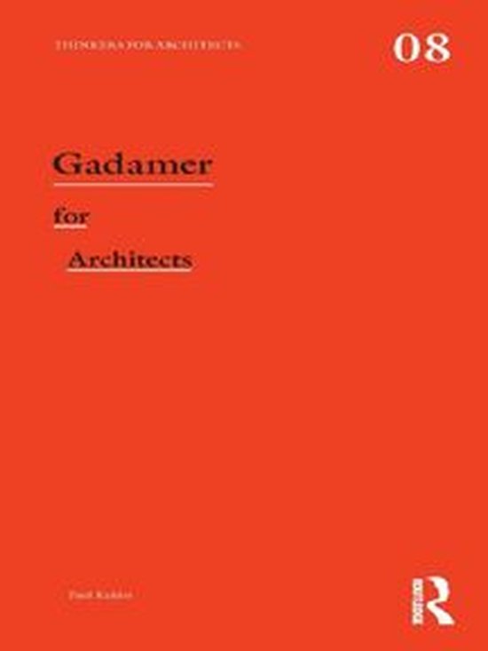 Gadamer for Architects (ebook), Paul Kidder | 9781135102562 | Boeken | bol