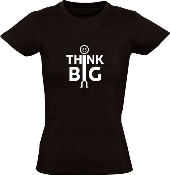 Think Big | Dames T-shirt | Zwart | Denk Groot | Het Grote Plaatje ...