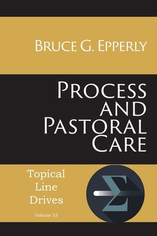 Process and Pastoral Care | 9781631996443 | Bruce G Epperly | Boeken ...