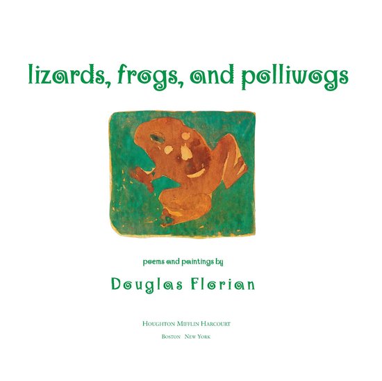 Lizards, Frogs, and Polliwogs (ebook), Douglas Florian | 9780547770352 ...