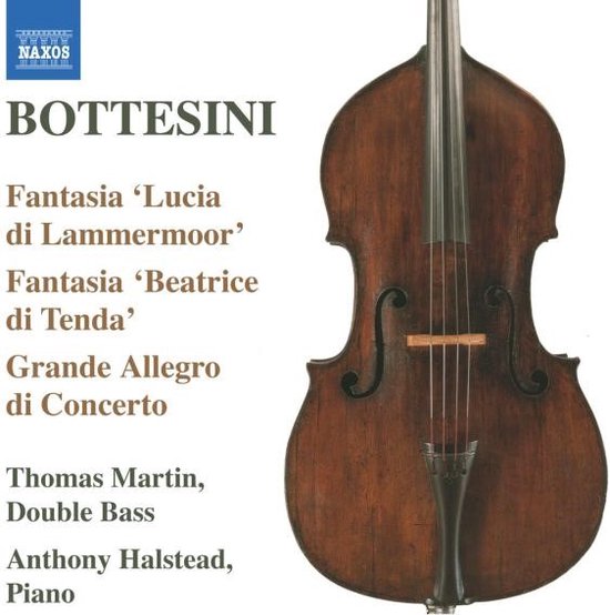 Thomas Martin, Anthony Halstead - Bottesini: Chamber & Vocal Works (CD ...