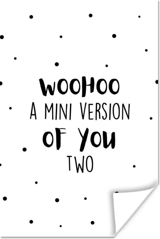 Poster Woohoo a mini version of you two - Spreuken - Baby - Quotes ...