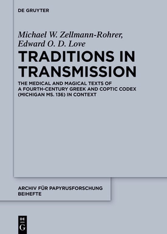Traditions in Transmission: The Medical and Magical Texts of a Fourth ...