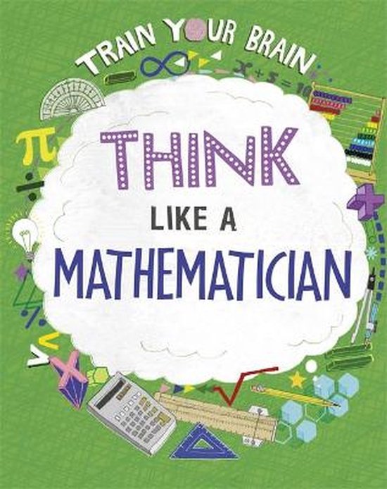 Train Your Brain- Train Your Brain: Think Like a Mathematician, Alex ...