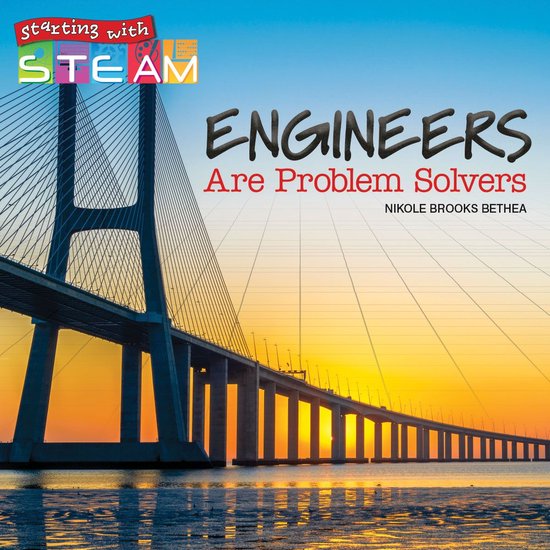 Starting with STEAM - Engineers Are Problem Solvers (ebook), Nikole ...