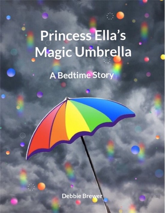 Princess Ella's Magic Umbrella (ebook), Debbie Brewer | 9781716599064 ...