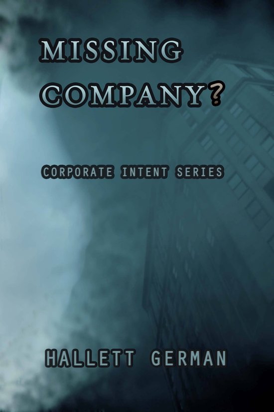 Corporate Intent 3 - Missing Company?: Corporate Intent Series (ebook ... Corporate Intent 3 - Missing Company?: Corporate Intent Series (ebook ...