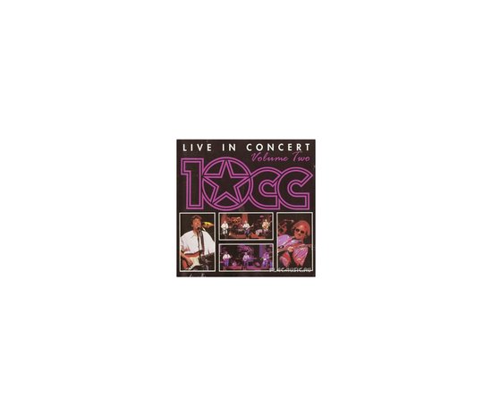 LIVE IN CONCERT - VOLUME TWO - 10CC, 10CC | CD (album) | Muziek | bol.com