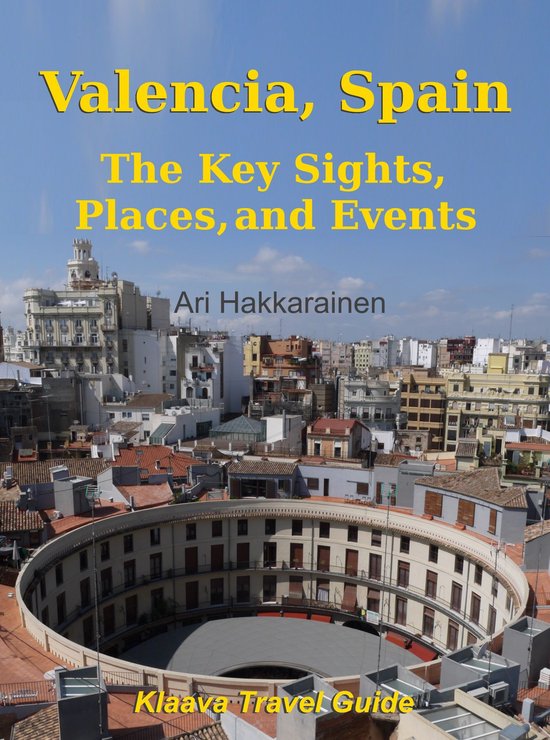 Klaava Travel Guide - Valencia, Spain (ebook), Ari Hakkarainen ...