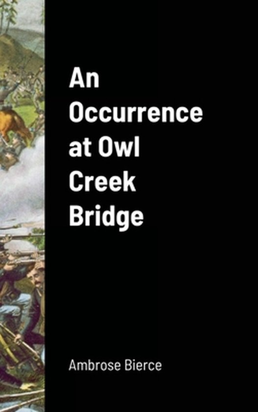An Occurrence at Owl Creek Bridge, Ambrose Bierce | 9781716663819 ...
