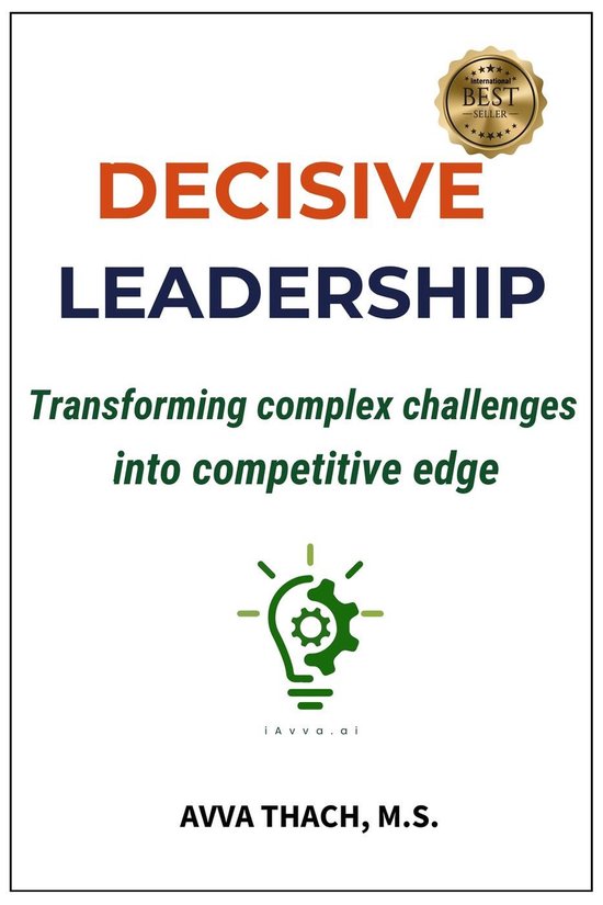 Decisive Leadership: Transforming Complex Challenges into Competitive Edge (ebook),... | bol