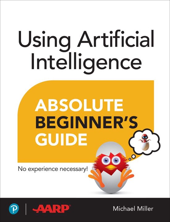 Absolute Beginner's Guide - Using Artificial Intelligence Absolute ... Absolute Beginner's Guide - Using Artificial Intelligence Absolute ...