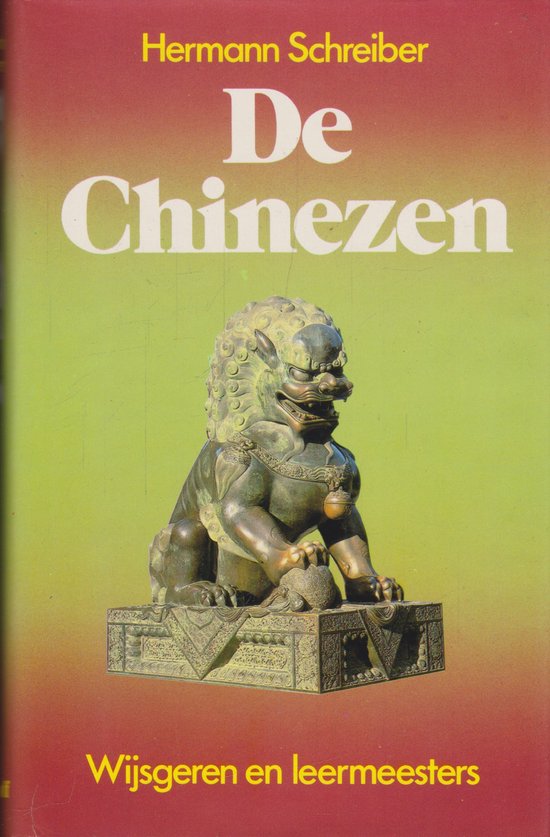 De Chinezen - Wijsgeren en leermeesters, Herman Schreiber ...