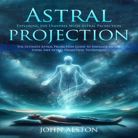Astral Projection: Exploring the Universe With Astral Projection (The Ultimate Astral... | bol
