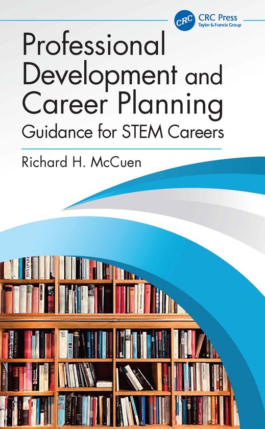 Professional Development and Career Planning, Richard H. Mccuen ...