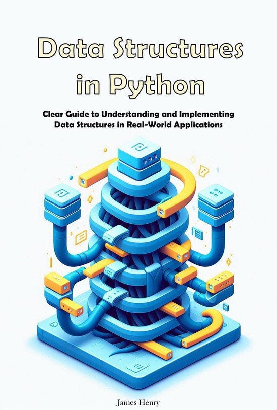 Data Structures in Python (ebook), James Henry | 9798201722555 | Boeken | bol