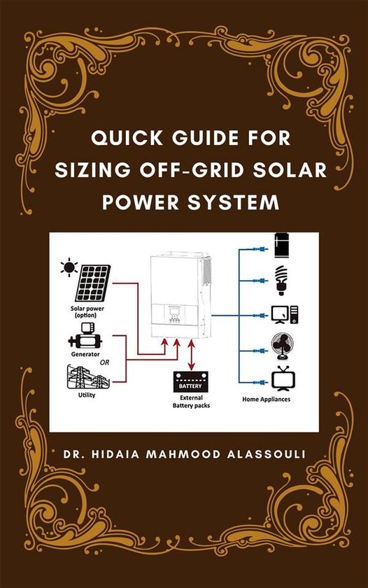 Quick Guide for Sizing Off-Grid Solar Power System (ebook), Dr. Hidaia ...