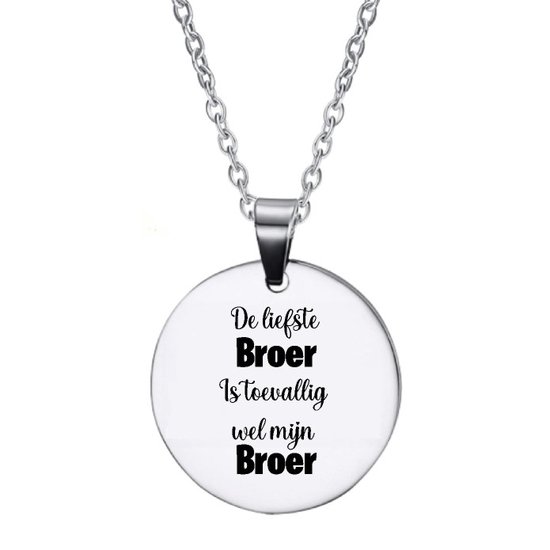 Ketting Rvs Rond Zilver De Liefste Broer Is Toevallig Wel Mijn 1589