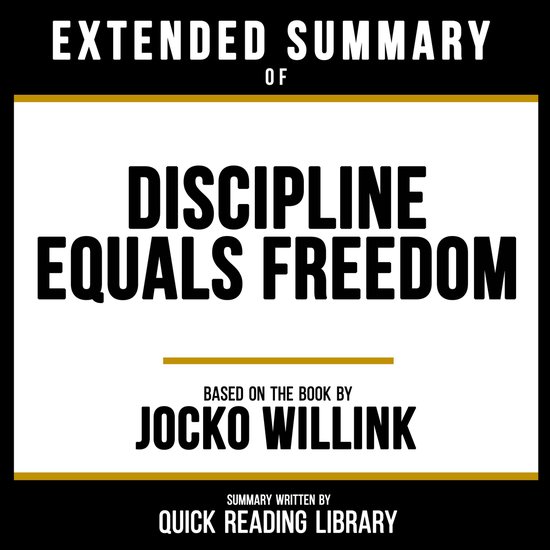 Extended Summary - Discipline Equals Freedom, Quick Reading Library | 9798347934478 |... | bol