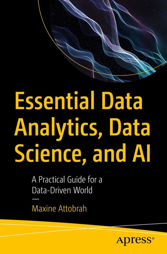 Essential Data Analytics, Data Science, and AI (ebook), Maxine Attobrah |... | bol