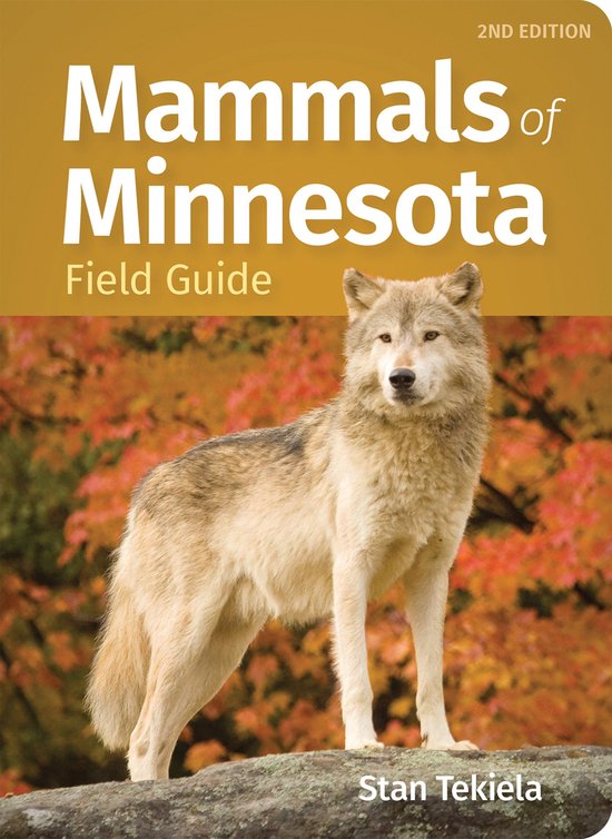 Mammals of Minnesota Field Guide, Stan Tekiela | 9781647555160 | Boeken ...
