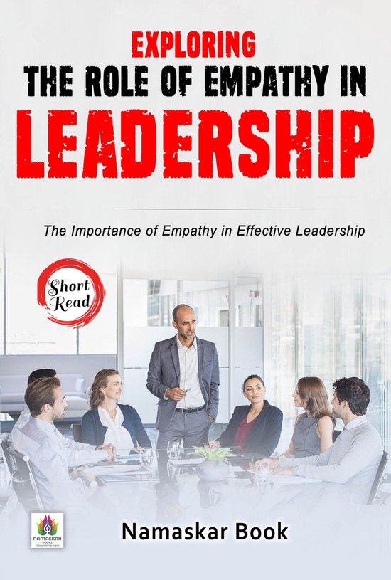 Exploring the Role of Empathy in Leadership The Importance of Empathy in Effective... | bol