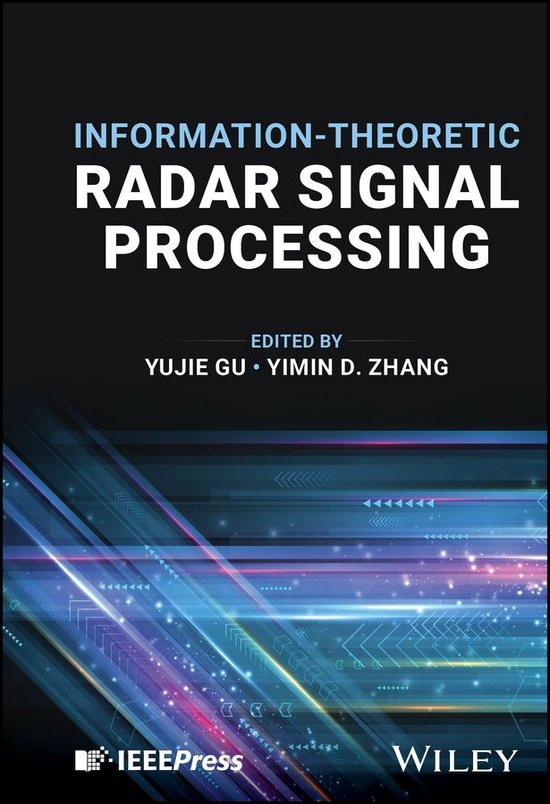 Information-Theoretic Radar Signal Processing (ebook) | 9781394216949 | Boeken | bol