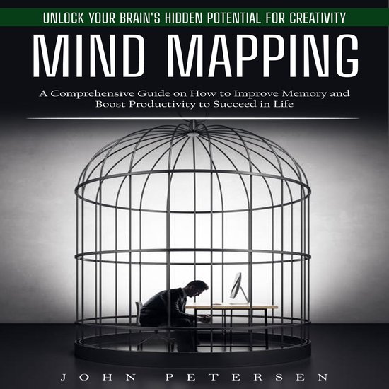 Mind Mapping: Unlock Your Brain's Hidden Potential for Creativity (A ...