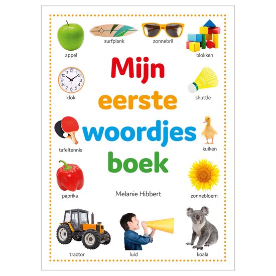 Mijn eerste woordjes boek, Melanie Hibbert | 9789036637145 | Boeken | bol