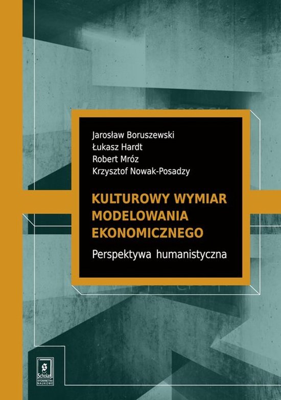 Kulturowy wymiar modelowania ekonomicznego - Scholar - Jarosław ...