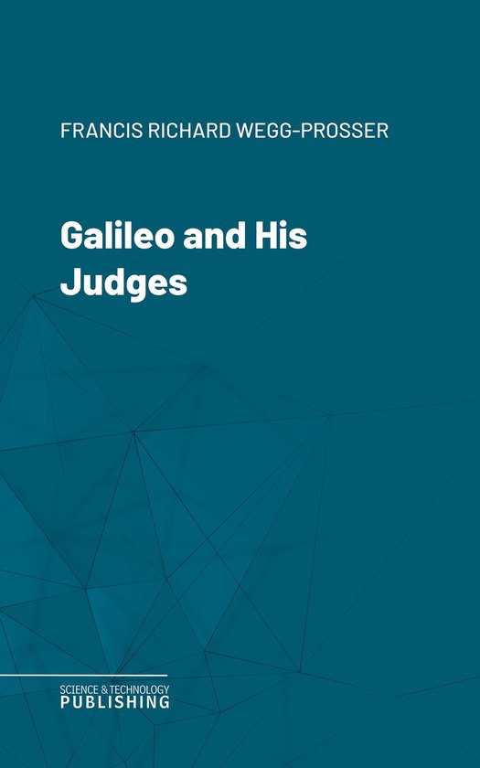 Galileo and His Judges (ebook), Francis Richard Wegg-Prosser ...