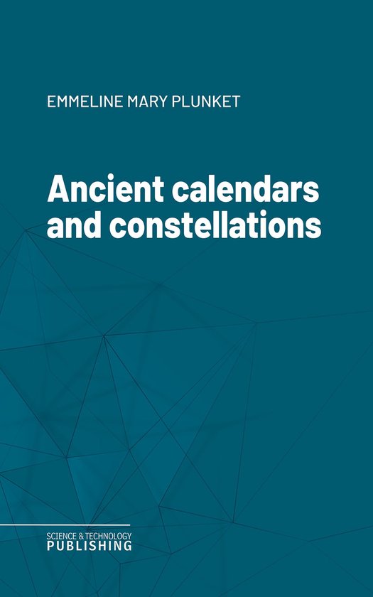 Ancient calendars and constellations (ebook), Emmeline Mary Plunket ...