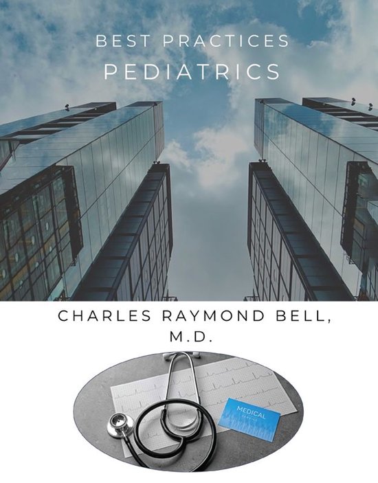 Best Practices Pediatrics (ebook), M.D. Charles Raymond Bell ...