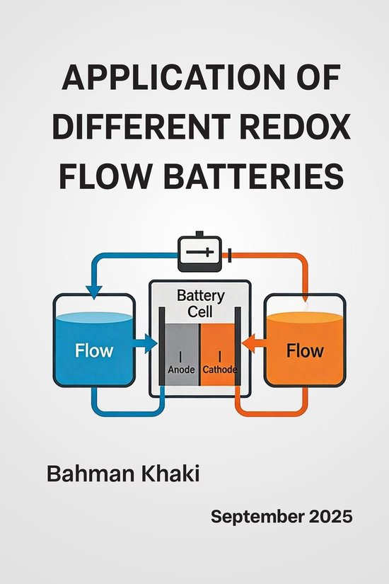 Application of Different Redox Flow Batteries (ebook), Bahman Khaki ...
