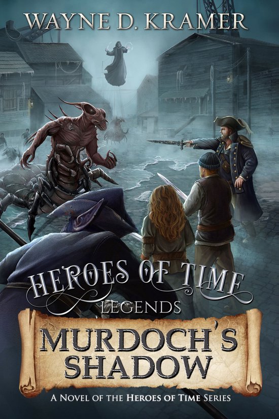 Heroes of Time 2 - Heroes of Time Legends: Murdoch's Shadow (ebook ...