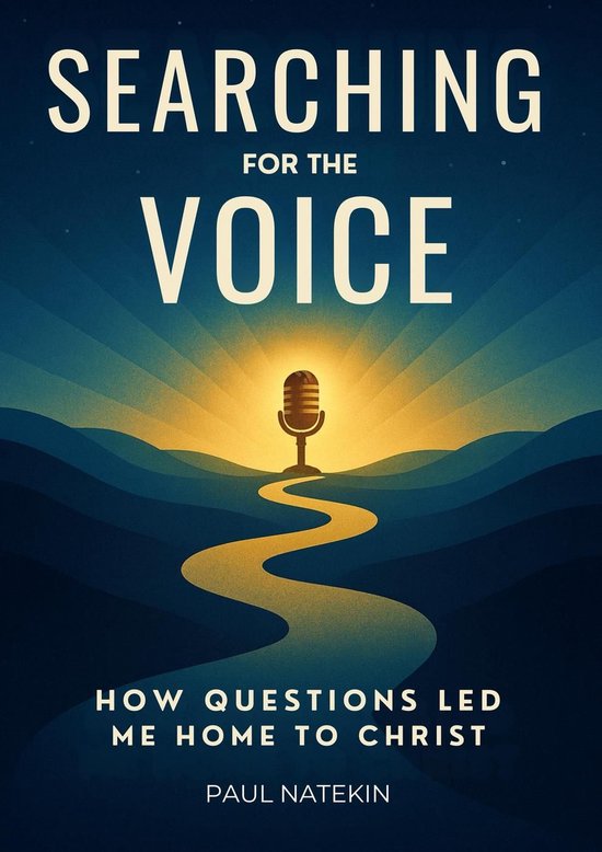 Searching for the Voice: How Questions Led Me Home to Christ (ebook ...