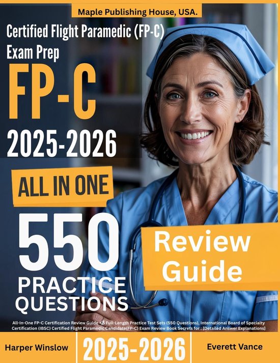 Certified Flight Paramedic Candidate (FP-C) Exam Prep: All-In-One Guide ...