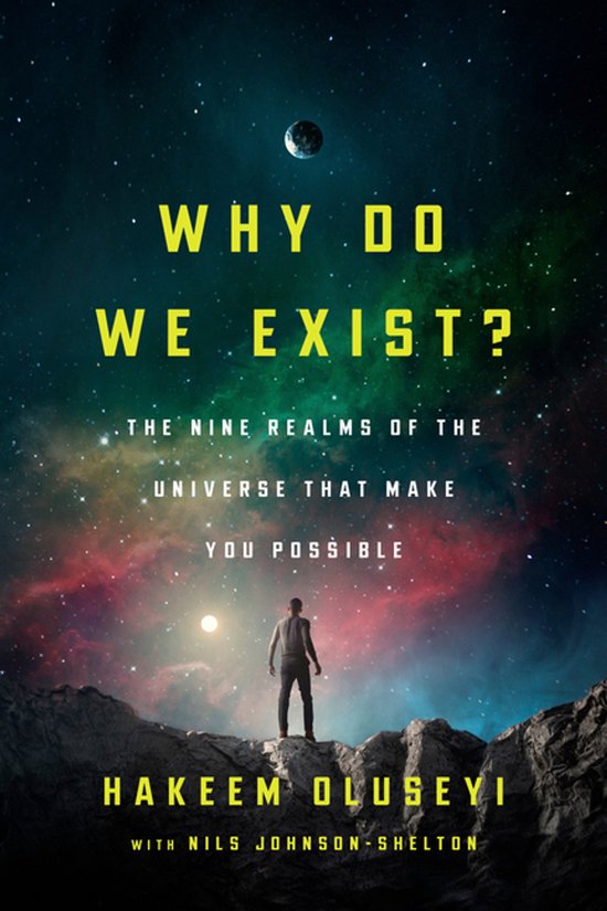 Why Do We Exist?: The Nine Realms of Universe That Make You Possible ...