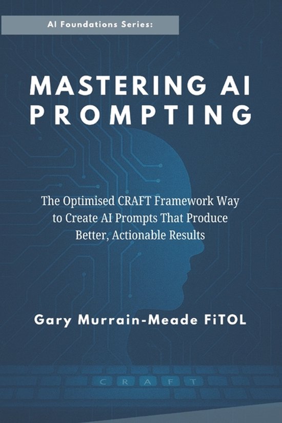 Mastering AI Prompting, Gary A Murrain-Meade Fitol | 9798265765178 ...