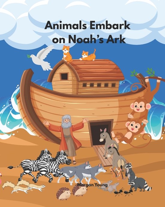 Bible Story Learning- Animals Embark on Noah's Ark, Morgan L Young ...