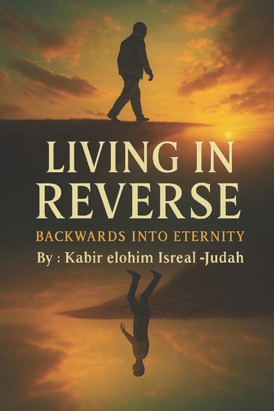 Living In Reverse, Kabir Elohim Isreal -Judah | 9798267890991 | Boeken ...