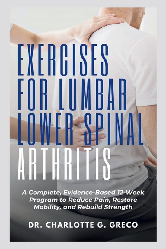 Thrive with Dr. Greco- Exercises for Lumbar Lower Spinal Arthritis ...