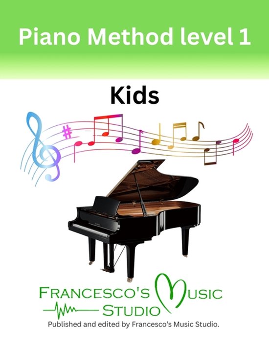 Piano Method Level 1 - Kids, Francesco Puglisi | 9798294938222 | Boeken ...