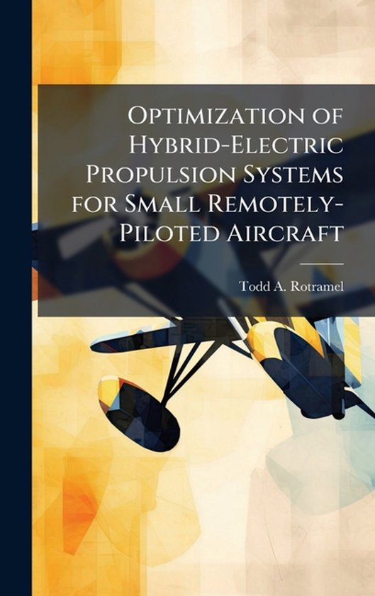 Optimization of Hybrid-Electric Propulsion Systems for Small Remotely ...