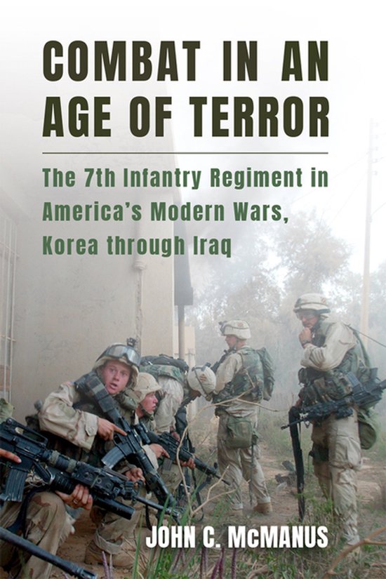 Combat in an Age of Terror: The 7th Infantry Regiment in America's ...