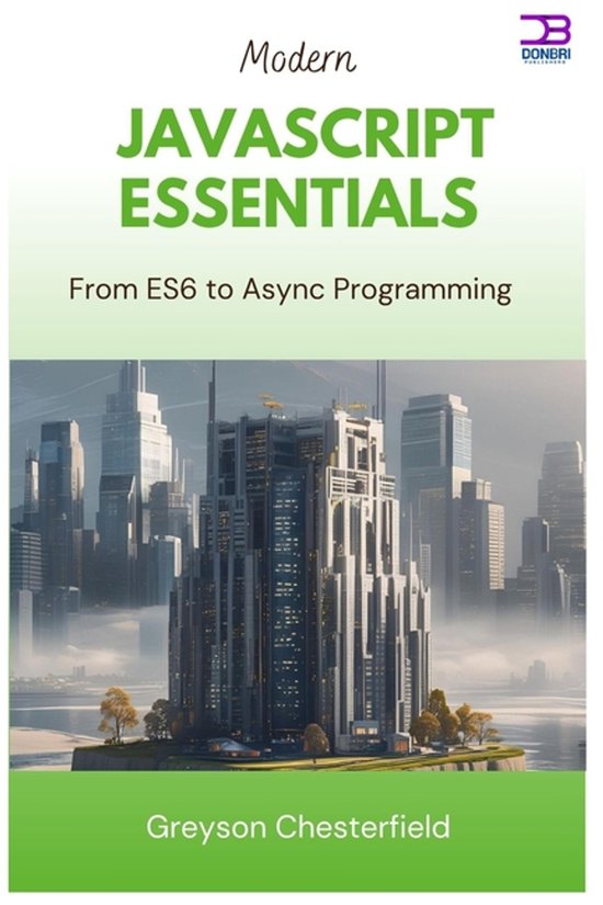 Modern JavaScript Essentials | 9798292116370 | Greyson Chesterfield | Boeken | bol