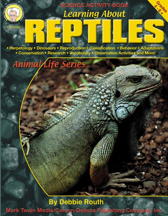 Learning About: Animal Life- Learning about Reptiles, Grades 4 - 8 ...