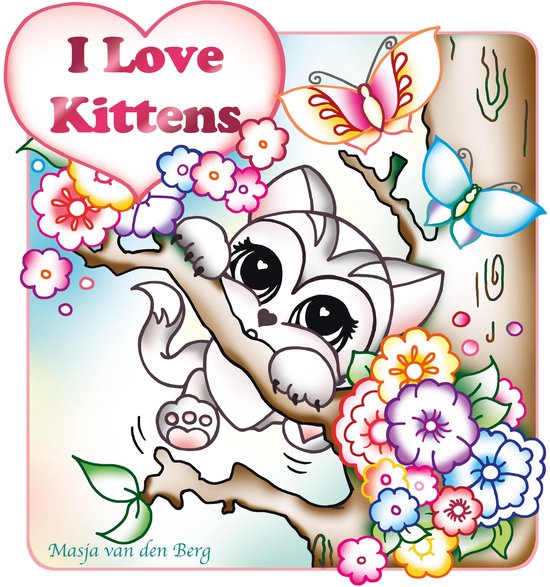 Masja van den Berg - I Love Kittens - Katten kleurboek - Kleurboek ...